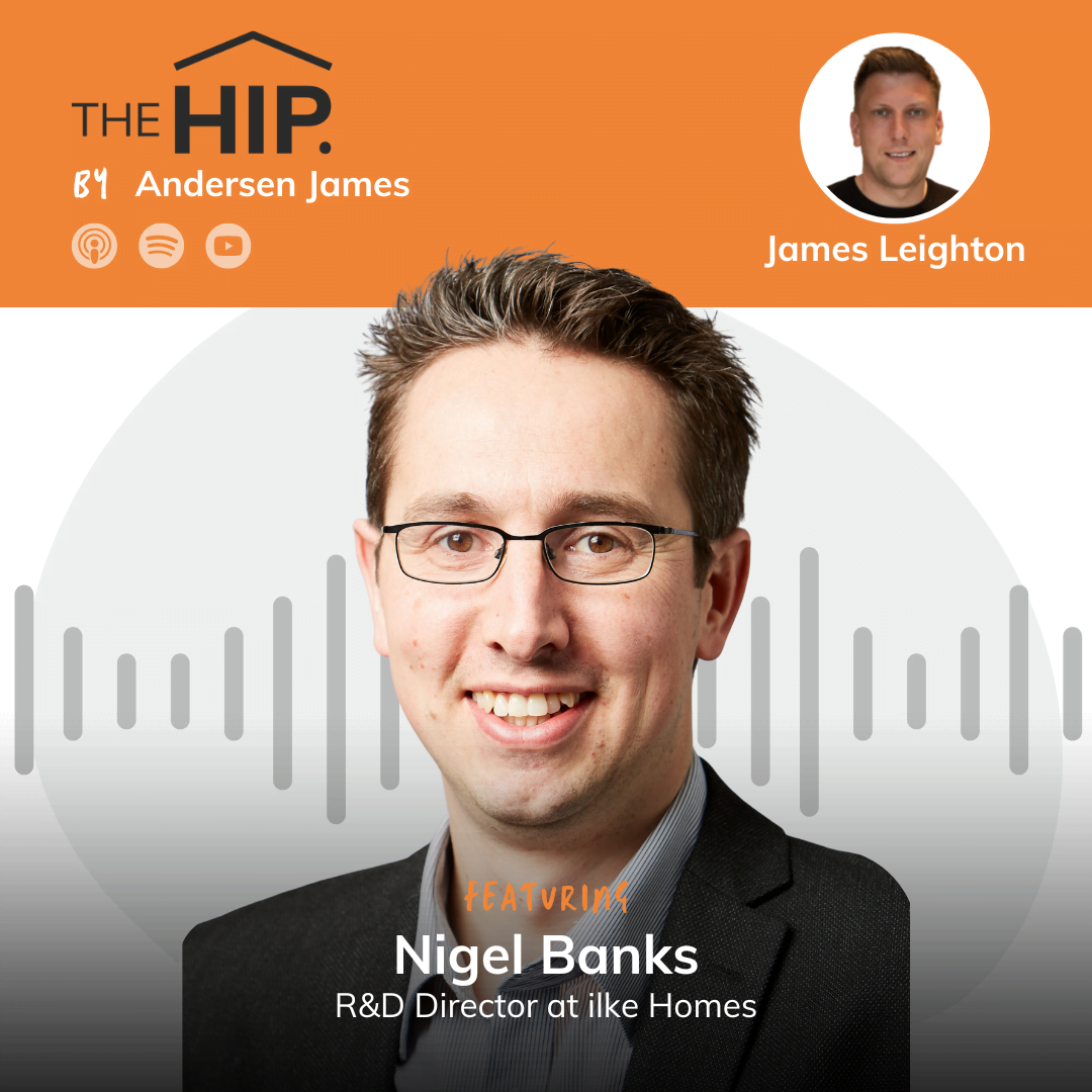 Nigel Banks, R&D Director at Ilke Homes - Andersen James